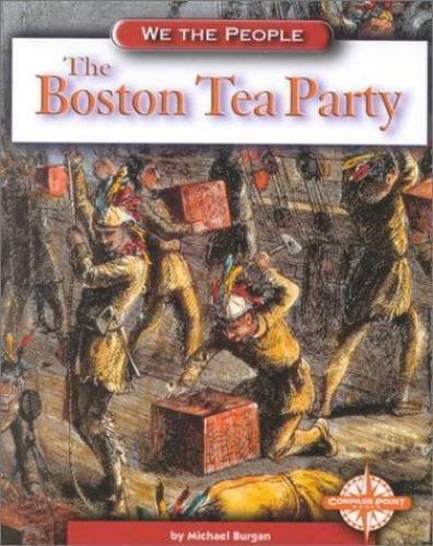 The Boston Tea Party by Burgan, Michael 9780756500405| eBay