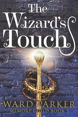 The Wizard's Touch: A midlife paranormal mystery thriller by Parker ...