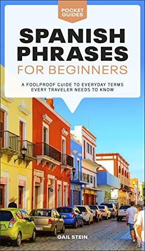 Spanish Phrases for Beginners: A Foolproof Guide to Everyday ...