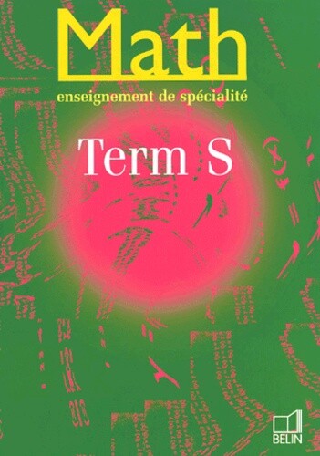 Math, terminale S (enseignement de specialite). Livre de l'eleve ...