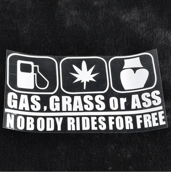 GAS GRASS OR ASS NOBODY RIDES FOR FREE Decal Car Trucks Stickers 22 ...