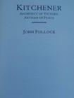 KITCHENER ARCHITECT OF VICTORY ARTISAN OF PEACE John Pollock 2001 Sudan ...
