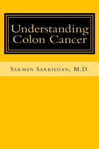 UNDERSTANDING COLON CANCER By Sarkissian Sarmen M.d. **BRAND NEW ...