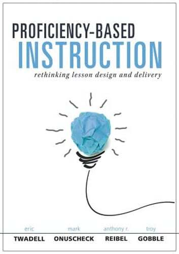 Proficiency-Based Instruction: Rethinking Lesson Design and Delivery ...
