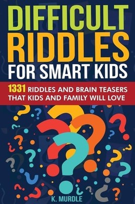 Gifts for 12 Year Old Boy: Difficult Riddles For Smart Kids: 1331 ...