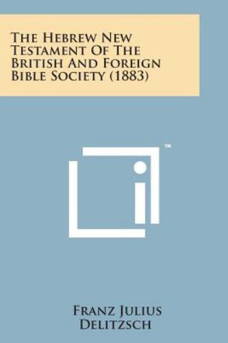 Hebrew New Testament of the British and Foreign Bible Society (1883) by ...
