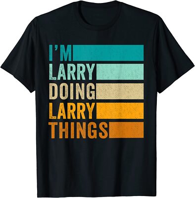 I'm Larry Doing Larry Things Funny Forename First Name T-Shirt Tee Gift ...