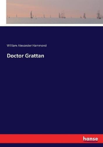 William Alexander Hammond Doctor Grattan (Paperback) (UK IMPORT ...