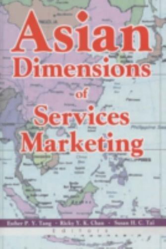 Asian Dimensions of Services Marketing by Susan Tai, Esther Tang and ...