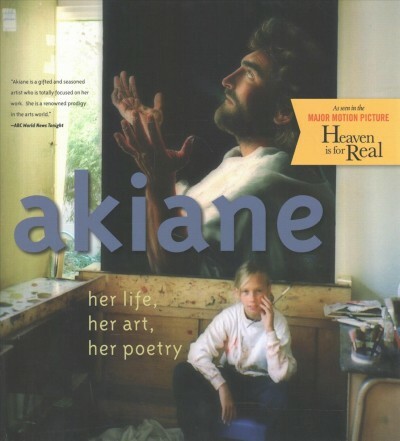 Akiane : her life, her art, her poetry, Hardcover by Kramarik, Akiane ...