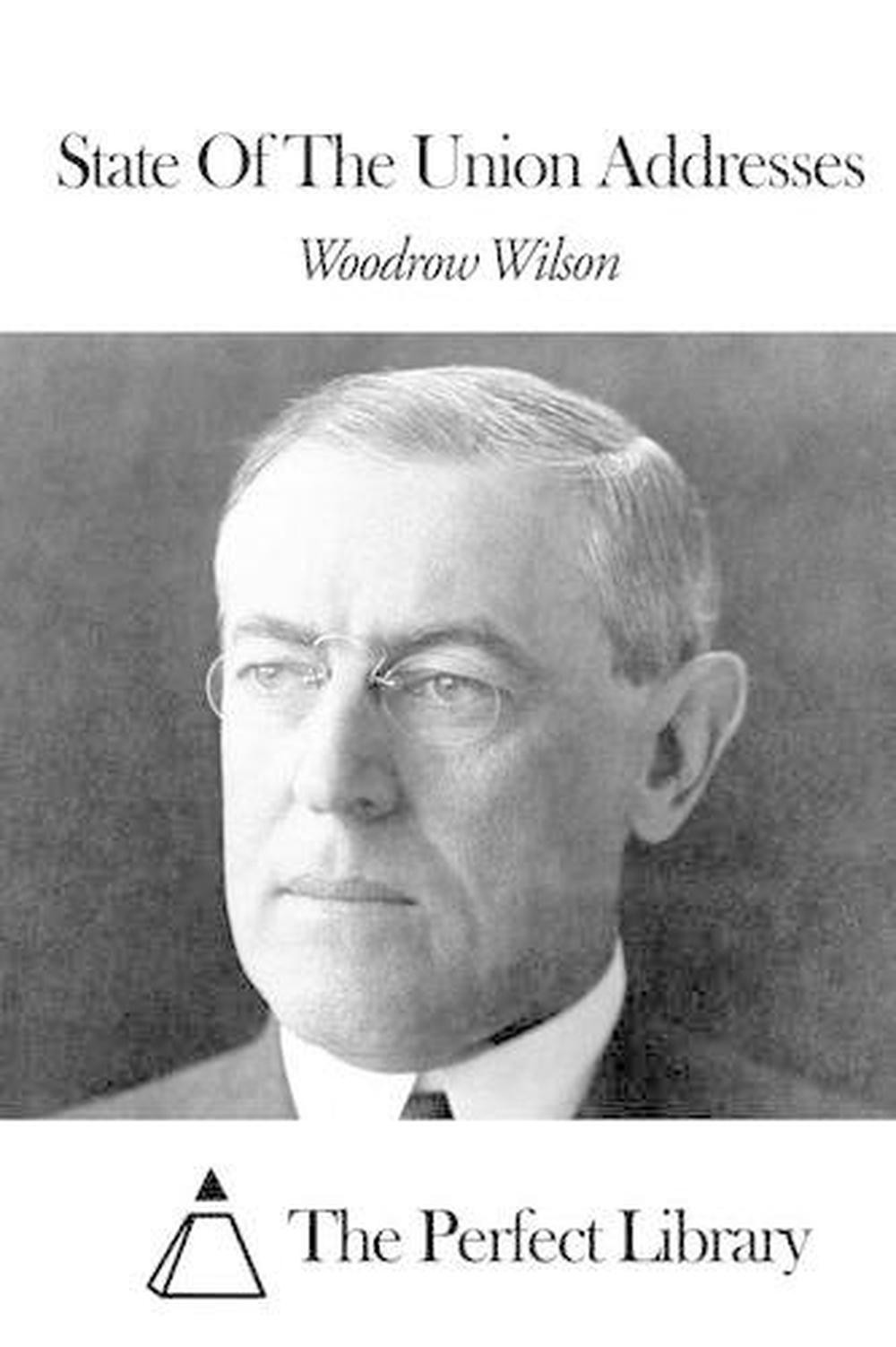 State Of The Union Addresses by Woodrow Wilson (English) Paperback Book ...
