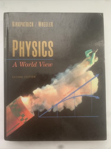 Physics A World View Second Edition 1995 Hardcover Textbook Kirkpatrick ...