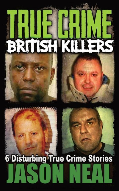 True Crime British Killers - A Prequel von Jason Neal (2020 ...