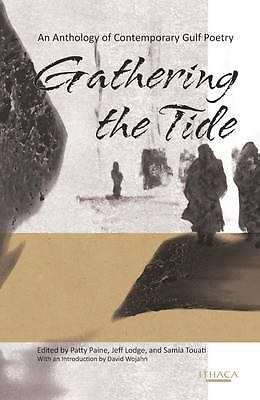 Gathering the Tide : An Anthology of Contemporary Gulf Poetry by Patty ...