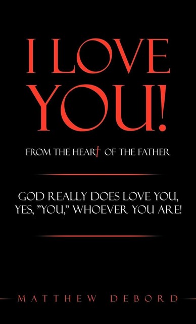 I Love You! from the Heart of the Father von Matthew Debord (2010 ...