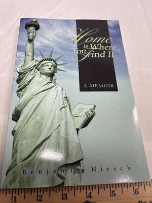 HOME IS WHERE YOU FIND IT By Benjamin Hirsch 9780595390021| eBay