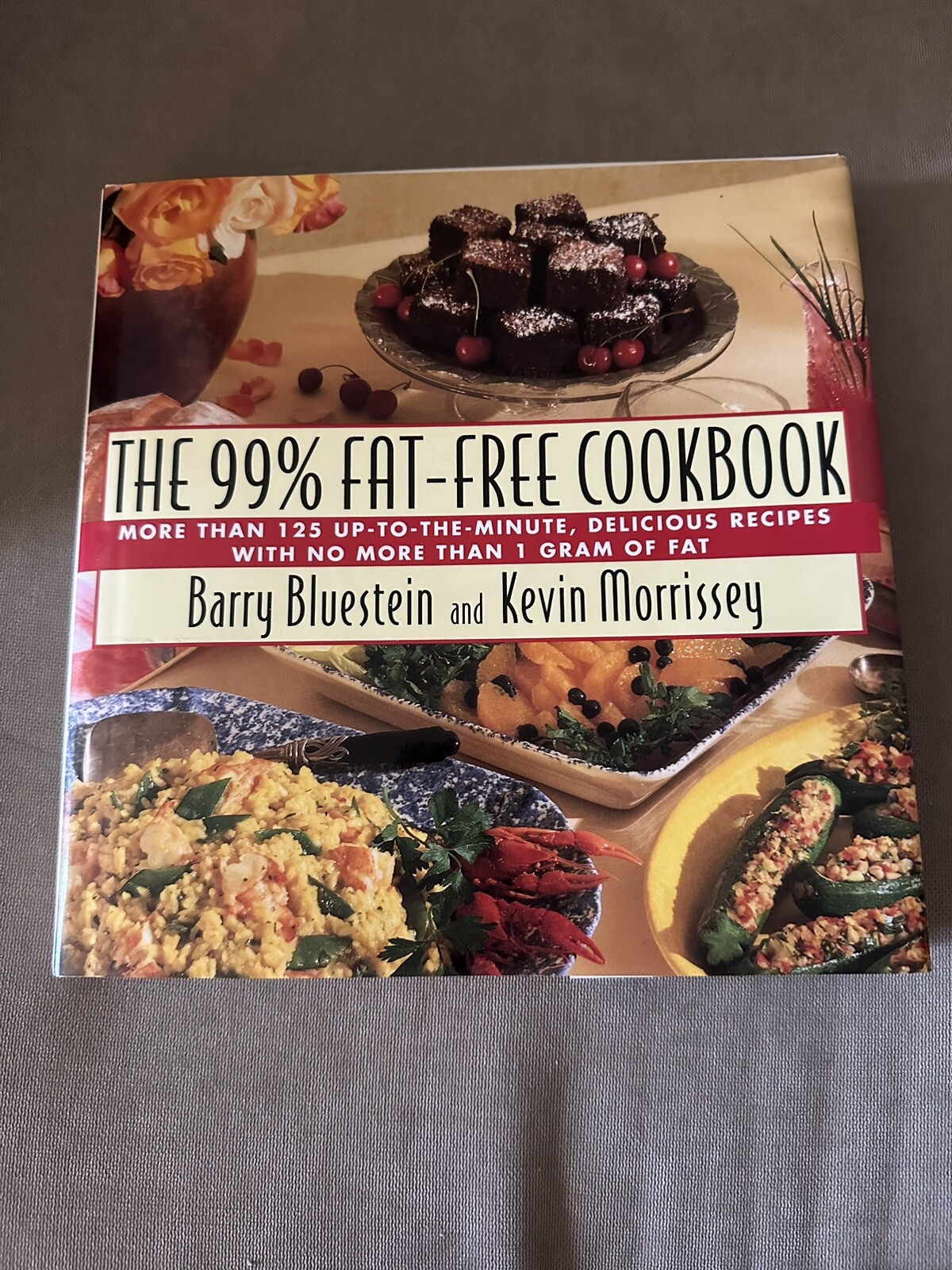 The 99% Fat Free Cookbook Barry Bluestein Kevin Morrissey 1994 125 ...
