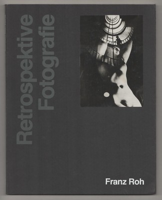 Juliane Roh / RETROSPEKTIVE FOTOGRAFIE FRANZ ROH 1st Edition 1981 ...