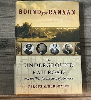 Bound For Canaan: The Underground Railroad— Fergus Bordewich — New | eBay