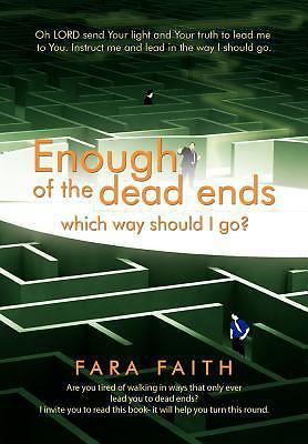 Enough of the Dead Ends, Which Way Should I Go? by Fara Faith (2012 ...