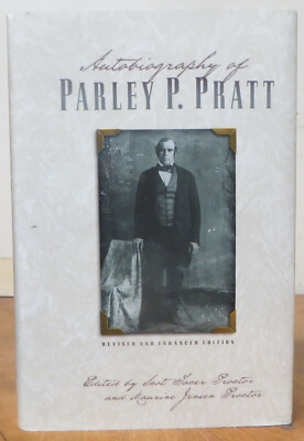 Autobiography of Parley P Pratt - Revised and Enhanced - Scot & Maurine ...