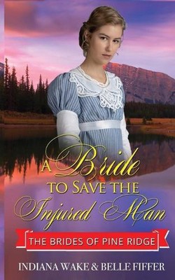 A Bride to Save the Injured Man by Belle Fiffer (English) Paperback ...