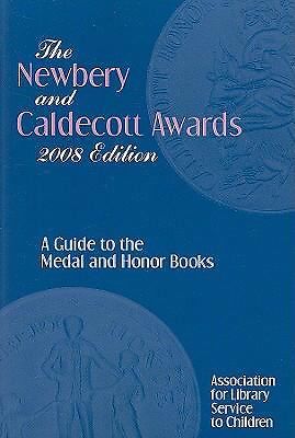 Newbery and Caldecott Awards : A Guide to the Medal and Honor Books by ...