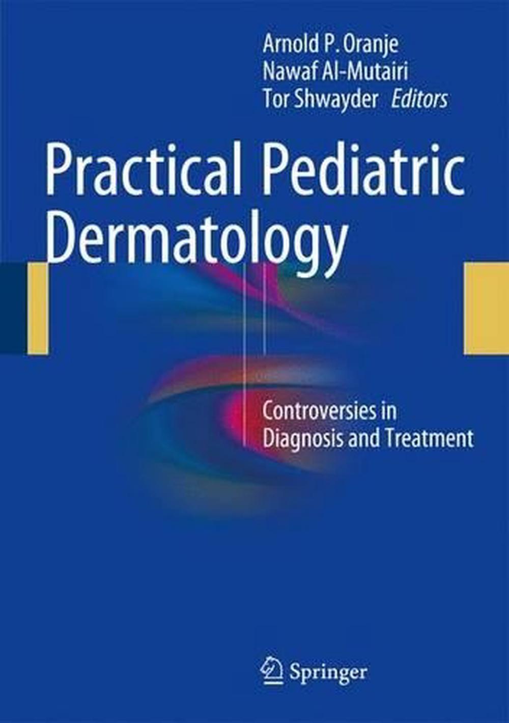 Practical Pediatric Dermatology: Controversies in Diagnosis and ...