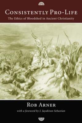 Consistently Pro-Life by Rob Arner: New 9781498253499 | eBay