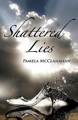 Shattered Lies by Pamela McClanahan (2017, Trade Paperback) for sale ...