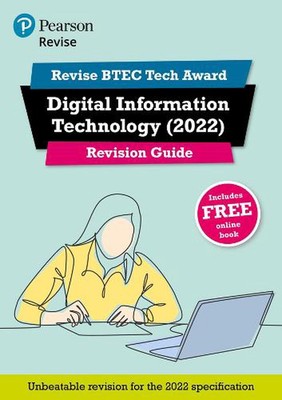 Pearson REVISE BTEC Tech Award Digital Information Technology Revision ...