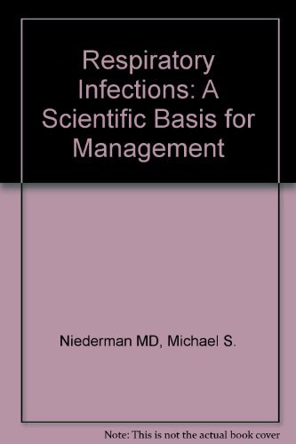 Respiratory Infections: A Scientific Basis for Management, Michael S ...