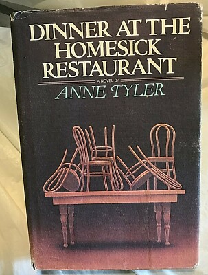 Anne Tyler DINNER AT THE HOMESICK RESTAURANT First Edition 13th Print ...