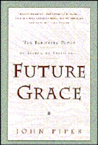 Future Grace by John Piper: Used 9780880707398| eBay