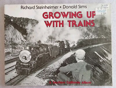 GROWING UP WITH TRAIN RICHARD STEINHEIMER SOUTHERN CALIFORNIA ALBUM ...