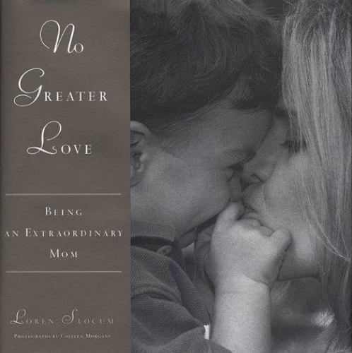 No Greater Love : Being an Extraordinary Mom by Anthony Robbins and ...