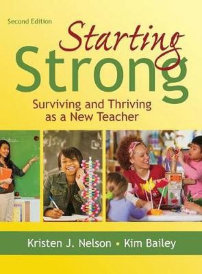 Starting Strong: Surviving and Thriving as a New Teacher by Kristen J ...