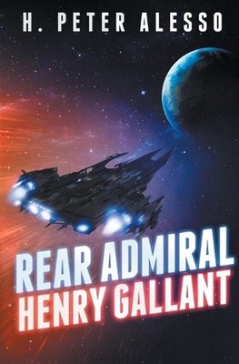 Rear Admiral Henry Gallant by H. Peter Alesso Paperback Book | eBay