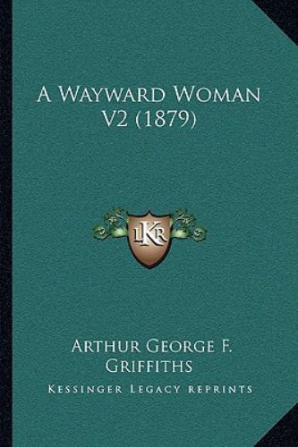 Wayward Woman V2 by Arthur George F. Griffiths (2010, Trade Paperback ...