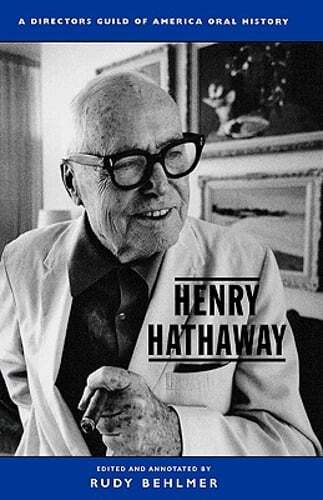 Henry Hathaway: A Director's Guild of America Oral History by Rudy ...