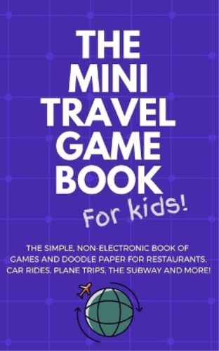 Natureside Publishing THE MINI TRAVEL GAME BOOK For Kids! (Poche ...