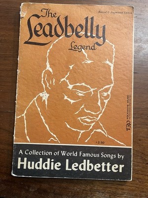 The Leadbelly Legend A Collection Of World Famous Songs By Huddie ...