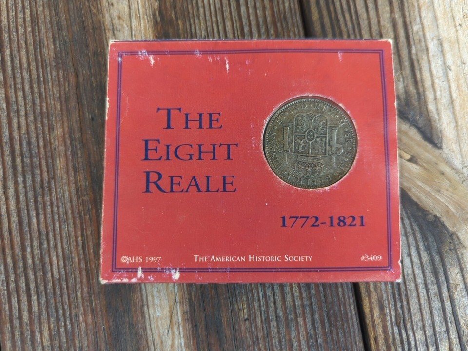 Americas first silver dollar Eight Reale 8 American Historic Society ...