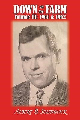 Down on the Farm: Volume III (1961 & 1962) by Southwick, Martha J ...