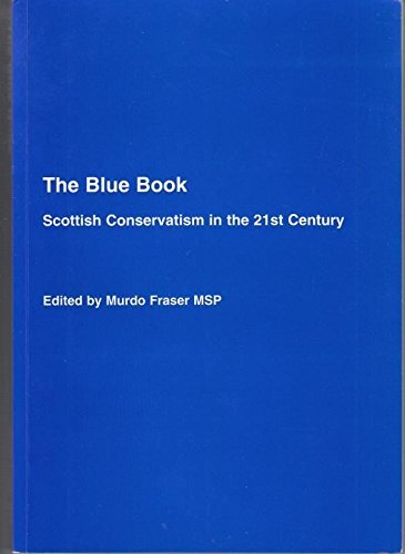 The Blue Book: Scottish Conservatism in the 21st Century by Murdo ...