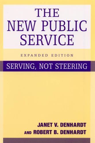 New Public Service, Expanded Edition : Serving, Not Steering by Robert ...