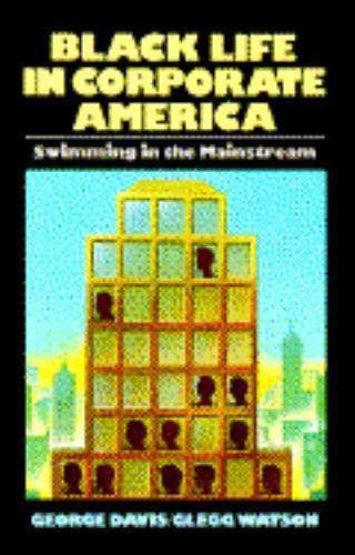 Black life in corporate America by George Davis and Glegg Watson (1985 ...
