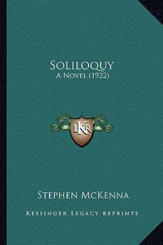 Soliloquy : A Novel (1922) by Stephen McKenna (2010, Trade Paperback ...