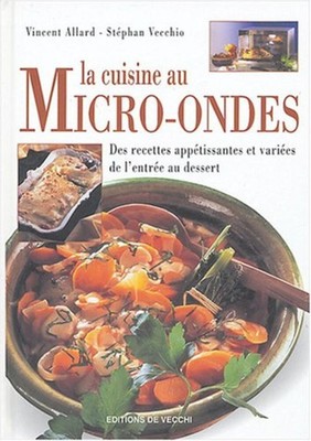La cuisine au micro-ondes | Allard Vincent Vecchio Stéphan | Très bon ...