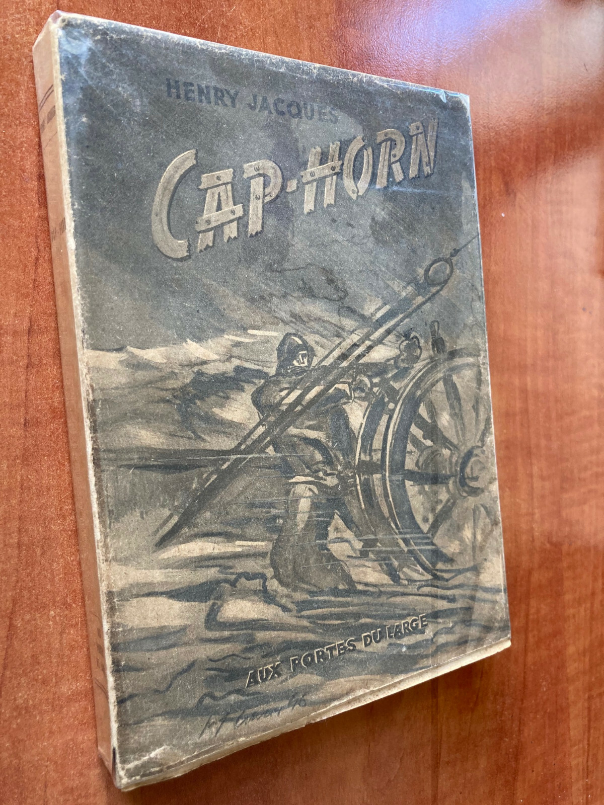 HENRY JACQUES-CAP HORN-AUX PORTES DU LARGE, 1947-JAQU. CRESTON-SEIZ ...